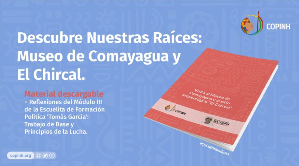 Descubre Nuestras Raíces: Museo de Comayagua y El Chircal. – COPINH